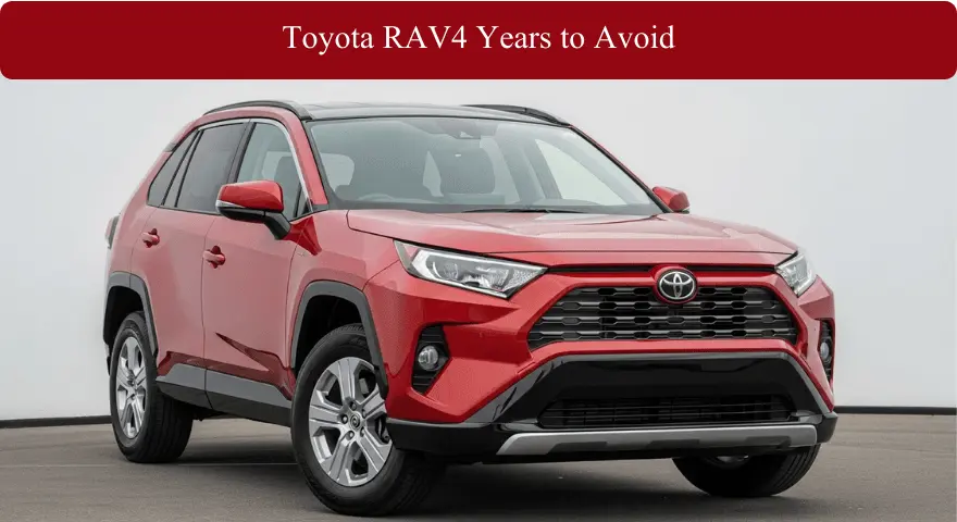 What Rav4 Years To Avoid